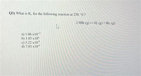Q3 What Is Kc For The Following Reaction At 250 ∘c