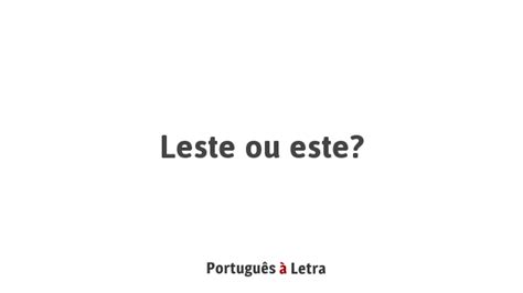 Leste Ou Este Português à Letra