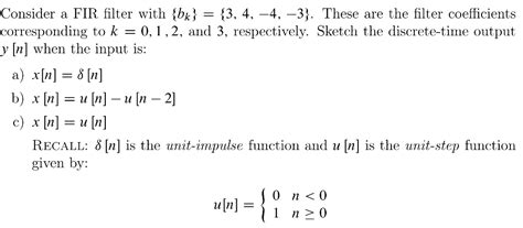 solved consider a fir filter with {b k} {3 4 4 3}