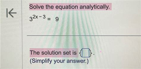 Solved Solve The Equation Analytically 32x 3 9the Solution