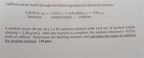 Solved Caffeine Can Be Made Through The Following Balanced Chegg Com