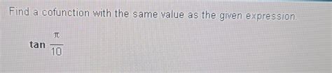 solved find a cofunction with the same value as the given