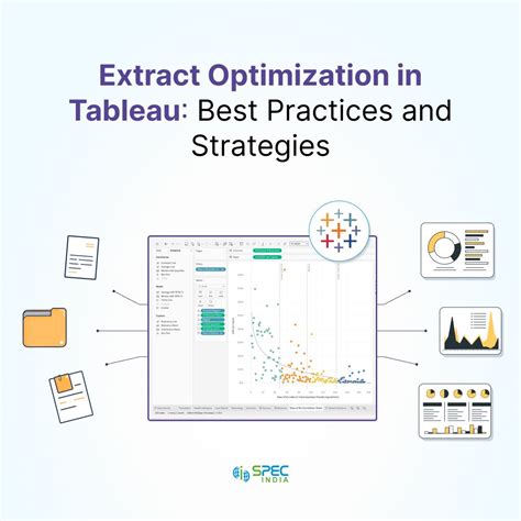 Unlock The Full Potential Of Your Data With Effective Extract Optimization In Tableau Spec India