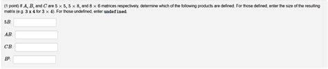 point if a b and c are 5 x 5 5 x 8 and x 6 matrices respectively