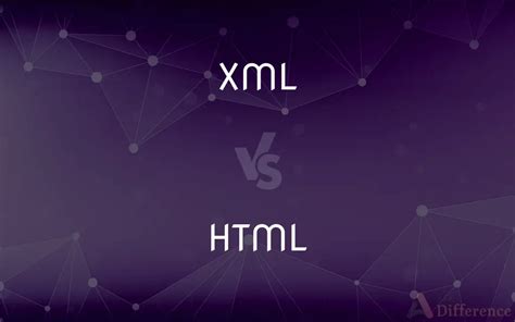 Xml Vs Html — Whats The Difference