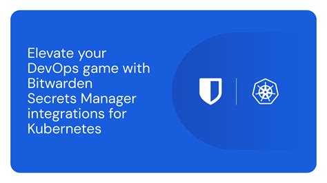 Kubernetes Integration Now Available For Bitwarden Secrets Manager