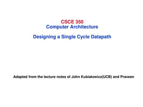 Csce 350 Computer Architecture Designing A Single Cycle Datapath Ppt Download