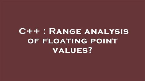 C Range Analysis Of Floating Point Values Youtube