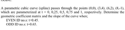 Solved A Parametric Cubic Curve Spline Passes Through The