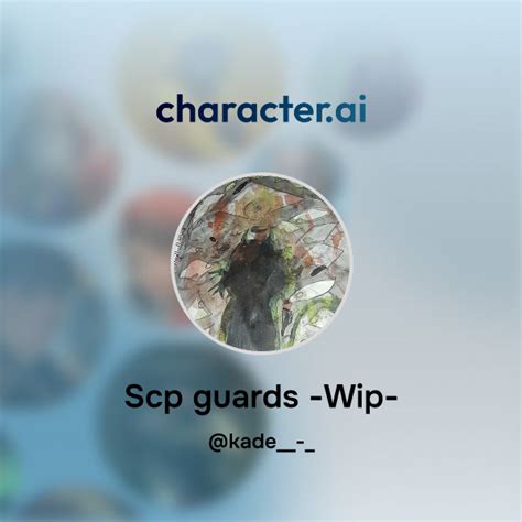 Chat With Scp Guards Wip Characterai Personalized Ai For Every