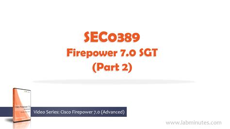 How To Configure Firepower 7 0 SGT Part 2
