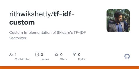 GitHub Rithwikshetty Tf Idf Custom Custom Implementation Of Sklearn S TF IDF Vectorizer