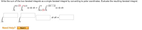 Solved Write The Sum Of The Two Iterated Integrals As A
