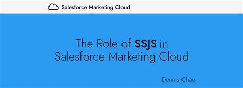The Role Of Ssjs In Salesforce Marketing Cloud