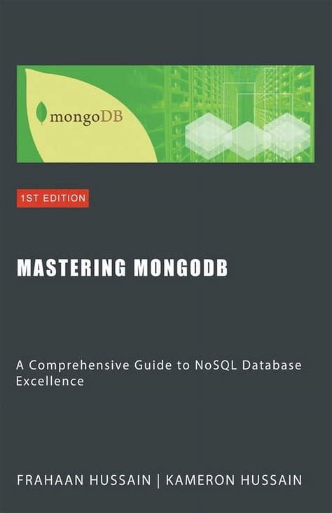 Mastering Mongodb A Comprehensive Guide To Nosql Database Excellence Paperback