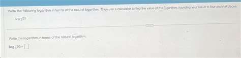 Solved Write The Following Logarithm In Terms Of The Natural