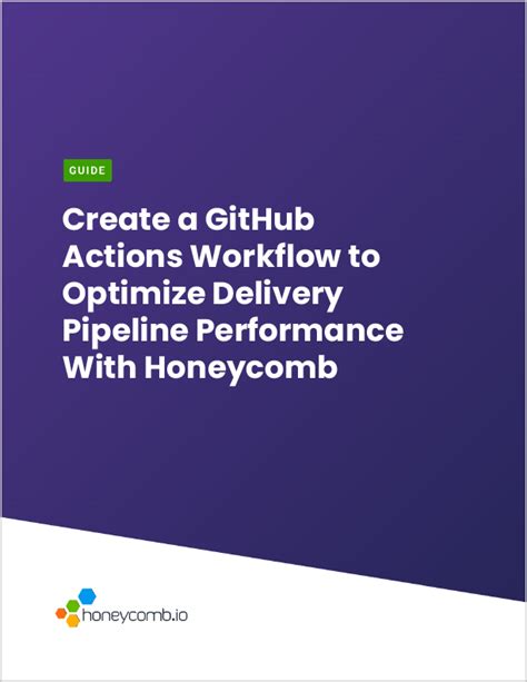 Create A GitHub Actions Workflow To Optimize Delivery Pipeline Performance With Honeycomb Thanks