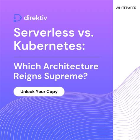 Serverless Vs Kubernetes Which Architecture Reigns Supreme Direktiv