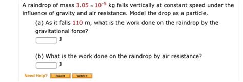 Solved A Raindrop Of Mass 3 05 X 10 5 Kg Falls Vertically
