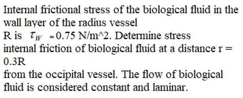 Solved Internal Frictional Stress Of The Biological Fluid In