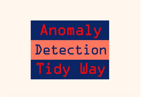 anomaly detection in r the tidy way datascience