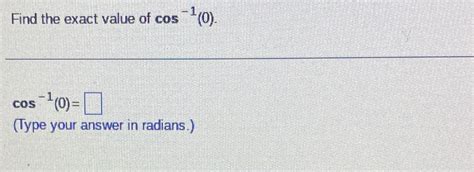 solved find the exact value of cos 1 0 cos 1 0 type your