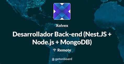 Desarrollador Back End Nestjs Nodejs Mongodb At Xolvex Remote