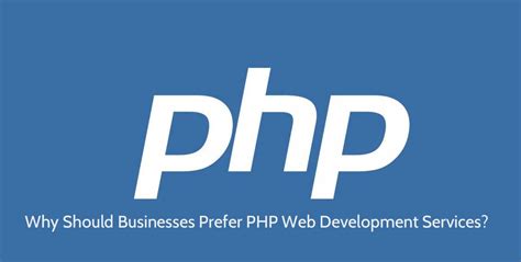 Php Development Service Preference Right Development Partner