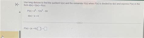 solved use long division to find the quotient q x ﻿and the