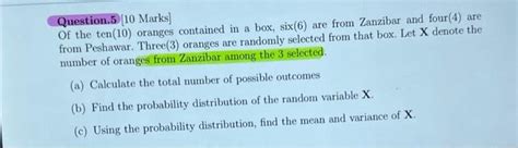 Solved Question5 10 Marks Of The Ten 10 Oranges