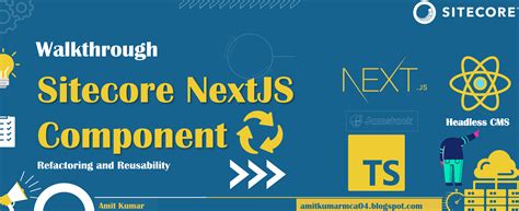 sitecore nextjs component refactoring and reusability ~ enlighten with amit