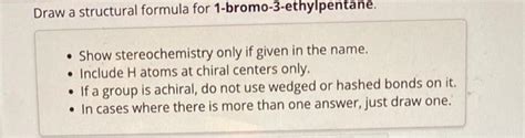 Solved Draw A Structural Formula For 1 Bromo 3 Ethylpentane