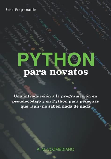 Python Para Novatos Una Introducción A La Programación En Pseudocódigo