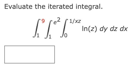 solved evaluate the iterated integral