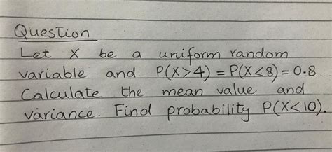 Solved Be Question Let X A Uniform Random Variable And And
