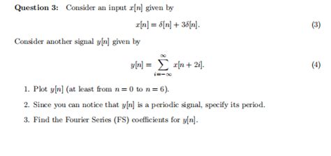 Solved Question Consider An Input X N Given By X N Chegg Com