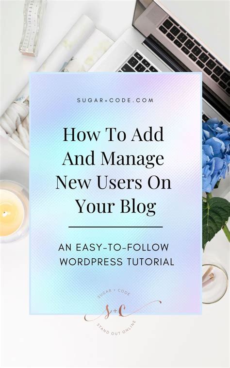 How To Add And Manage New Users On Your Blog Wordpress For Beginners