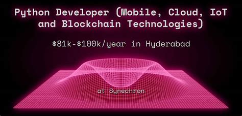 Web3 Python Developer Mobile Cloud Iot And Blockchain Technologies 81k 100k In Hyderabad