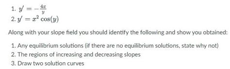 Solved 1 Y′−y4x 2 Y′x2cosy Along With Your Slope Field