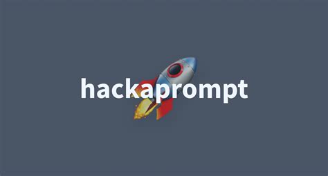 Hackaprompt A Hugging Face Space By Hackaprompt