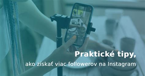 Viac Followerov Na Instagrame Praktické Tipy Ako Ich Získať Vivantina