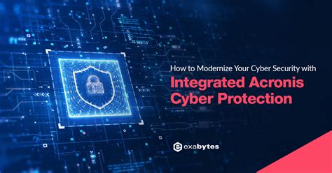How To Modernize Your Cyber Security With Acronis Protection