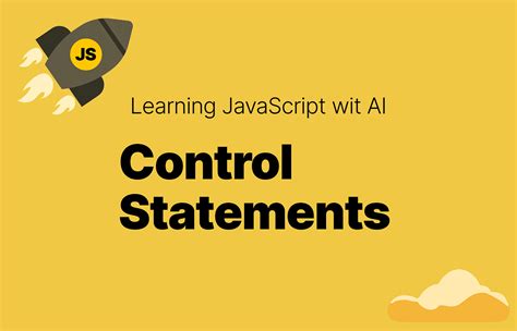 Making Decisions And Repeating Actions With Control Statements In Javascript By David Ocearn