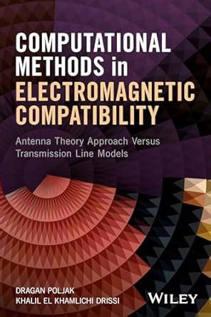 Buy Computational Methods In Electromagnetic Compatibility Antenna Theory Approach Versus
