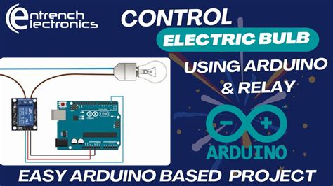 Control Electric Bulb Using Arduino Uno And Relay Arduino Project