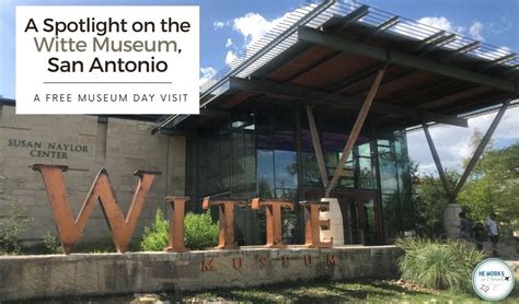Save Money With Witte Museum Free Tuesdays In San Antonio He Works So