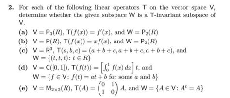 Solved For Each Of The Following Linear Operators T On Chegg