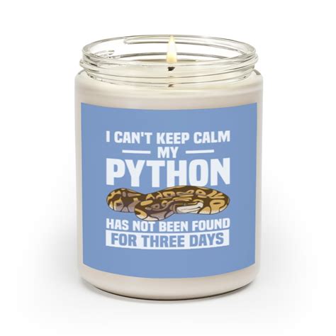 Python Lover I Cant Keep Calm My Python Has Not Been Found Scented