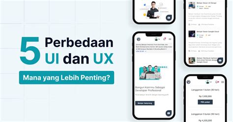 5 Perbedaan Utama Ui Dan Ux Mana Yang Lebih Penting Dicoding Blog