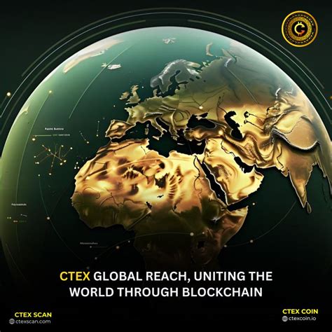 Ctex Global Reach Connecting The World With Blockchain Crypto Tex Ctex Posted On The Topic